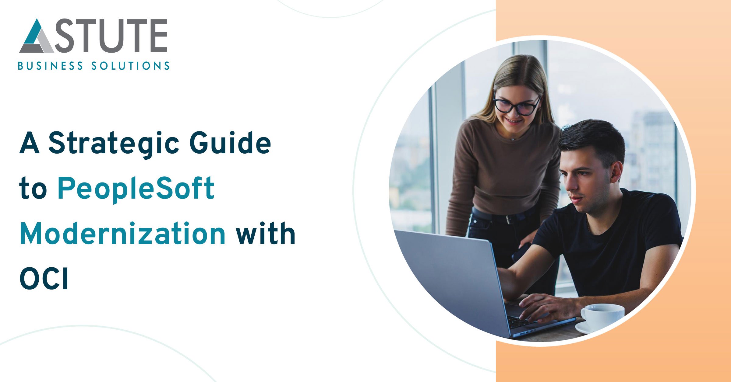 A Strategic Guide To Peoplesoft Modernization With Oci